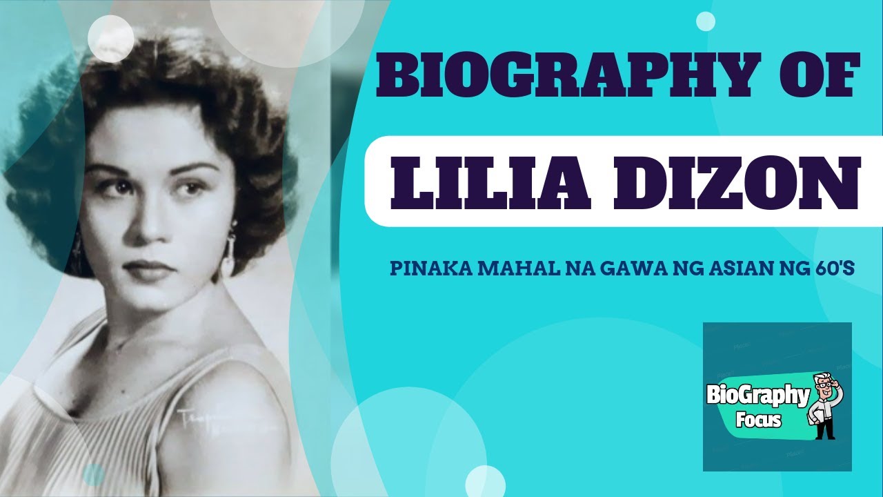 THE BIOGRAPHY OF LILIA DIZON|PINAKA MAHAL NA GAWA NG ASIAN NG 60'|SANG ...