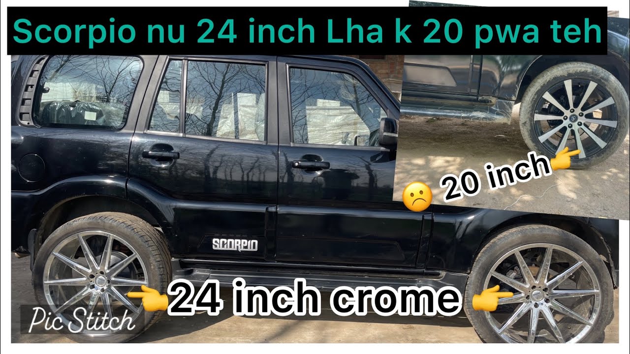 SCORPIO NU 😍24 INCH ALLOYS LHA K 🤦20 INCH PWA TEH ||SCORPIO CLASSIC ...