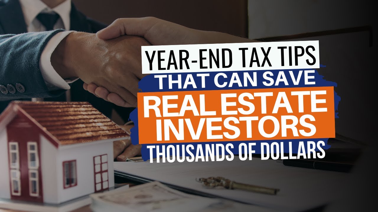 Year-End Tax Tips That Can Save Real Estate Investors Thousands Of ...