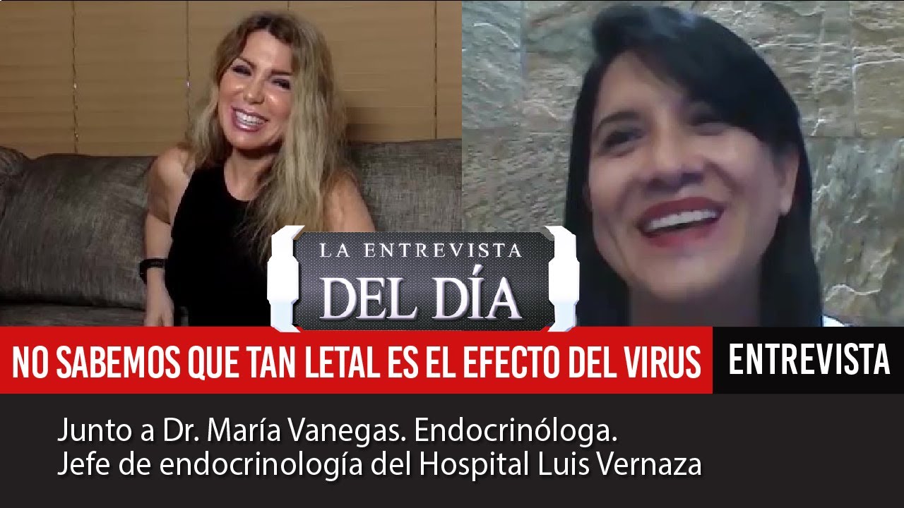 Dra. María Vanegas: "No sabemos que tan letal es el efecto del virus ...