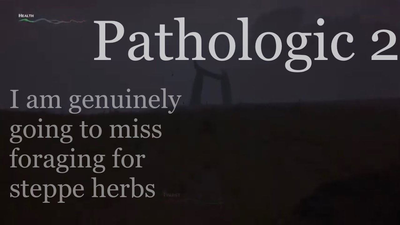 Pathologic 2, lets gather some steppe herbs and go to town (part 53 ...