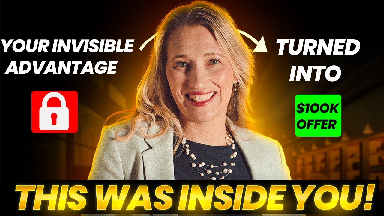 Find Your Invisible Advantage (And Turn It Into a $100K Offer): Step 2 ...