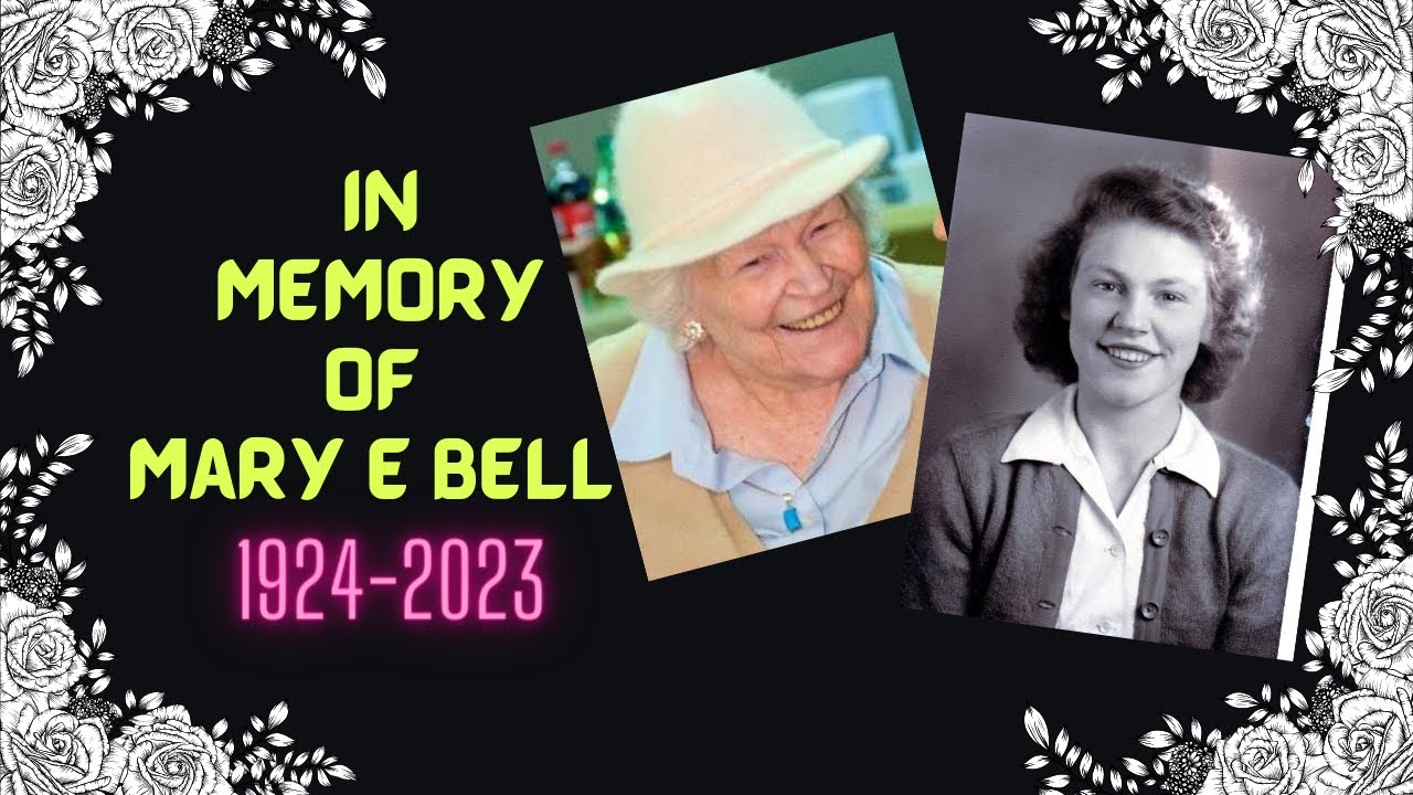 In memory of Mary E Bell 1924-2023 - YouTube