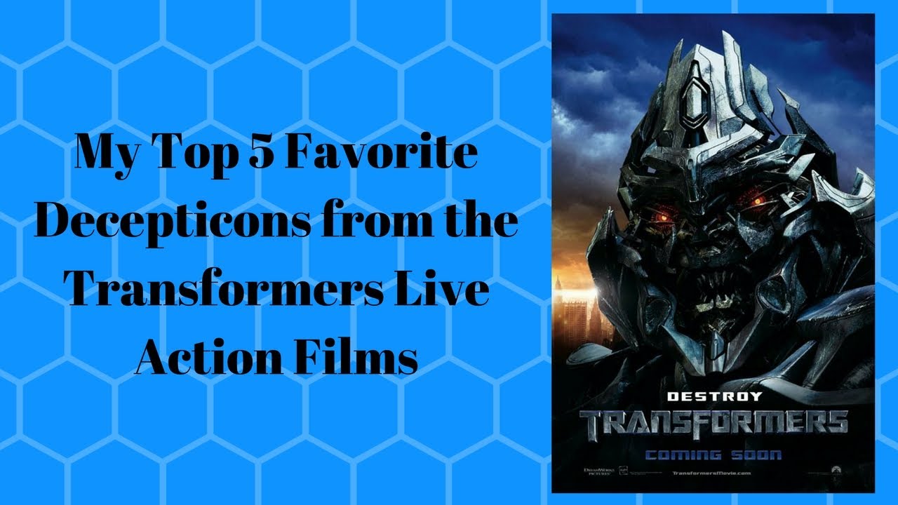 My Top 5 Favorite Decepticons from the Live Action Transformers Films ...