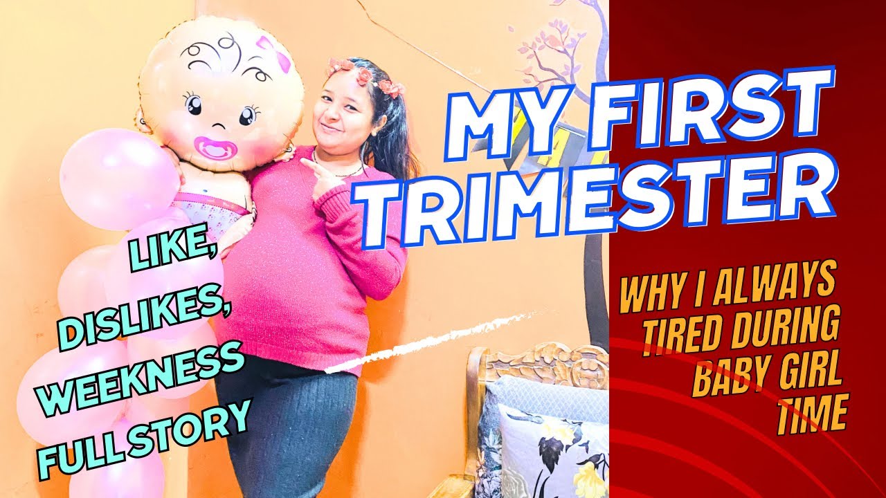My First Trimester || Baby Girl Time I was So tired || 0 To 3 Months ...