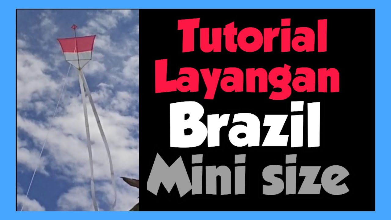 TUTORIAL LAYANGAN BRAZIL MINI #pipas - YouTube