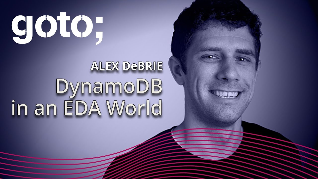 Dynamodb In An Eda World Alex Debrie Goto 2024 Youtube