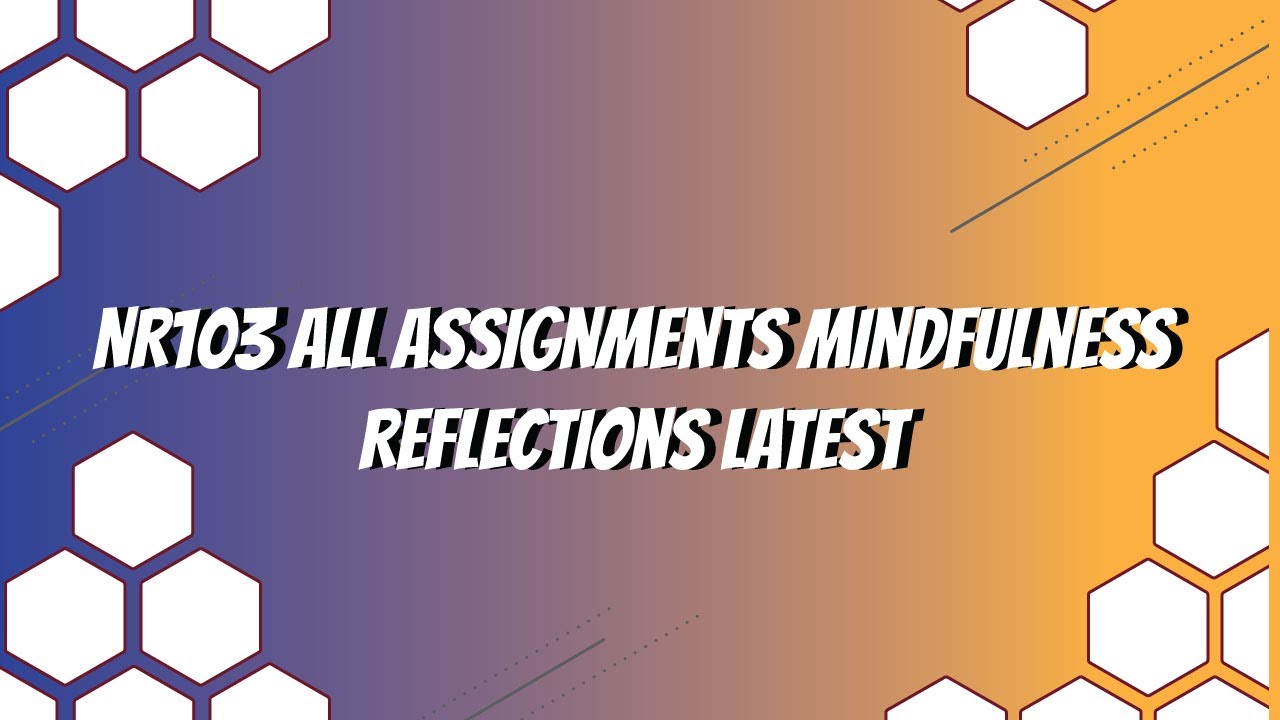 NR103 All Assignments Mindfulness Reflections Latest 2020 October - YouTube