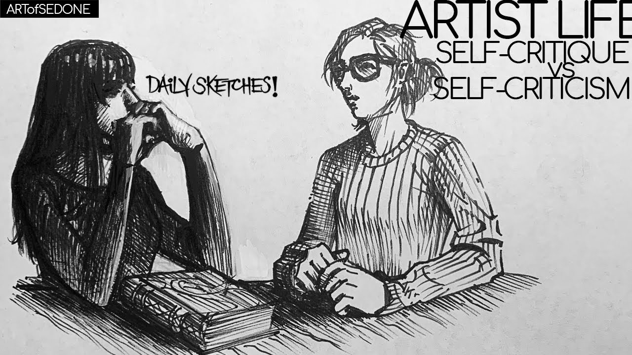Artist Life Self Critique vs Self Criticism - YouTube