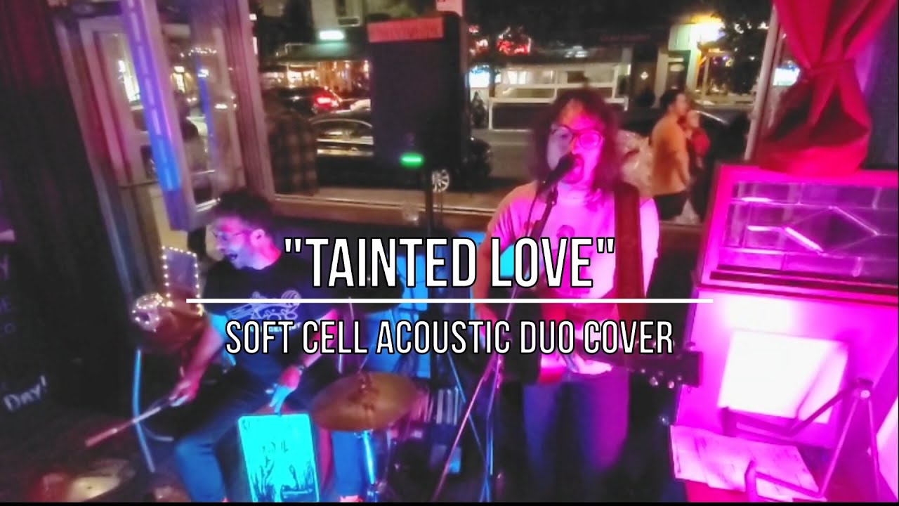"Tainted Love" - Acoustic Duo Cover! - YouTube
