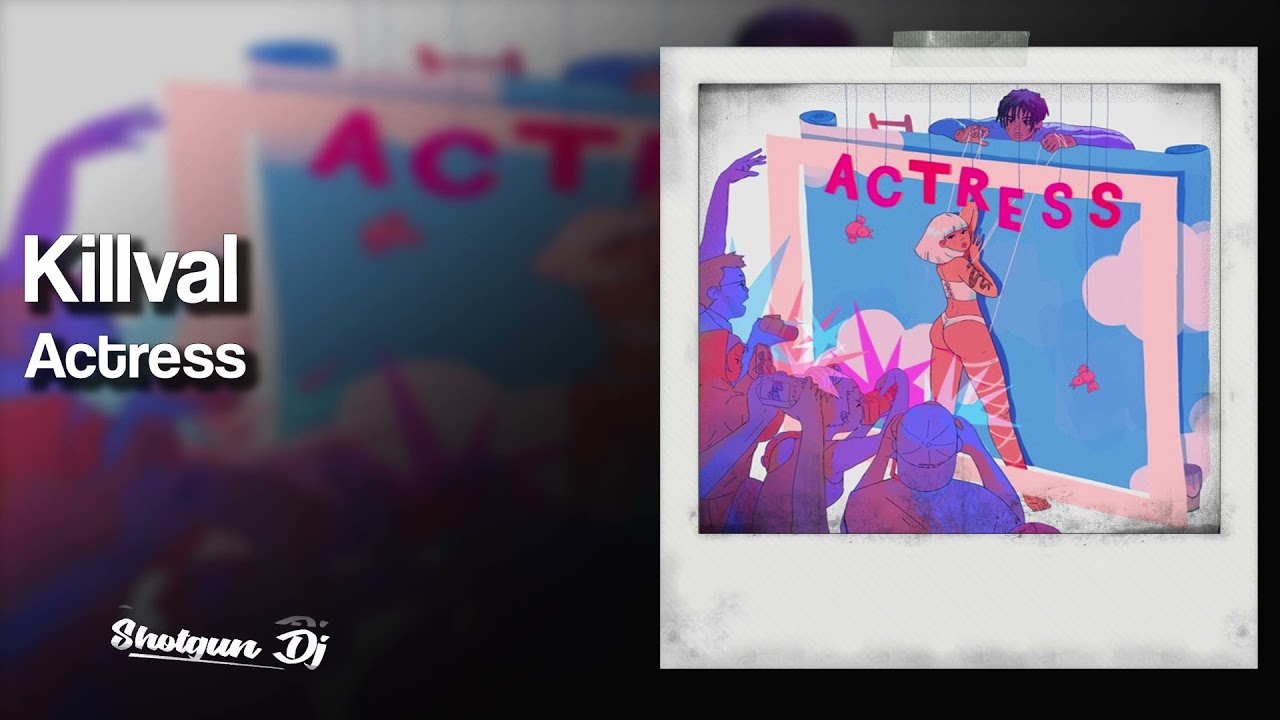 Killval - Actress - YouTube