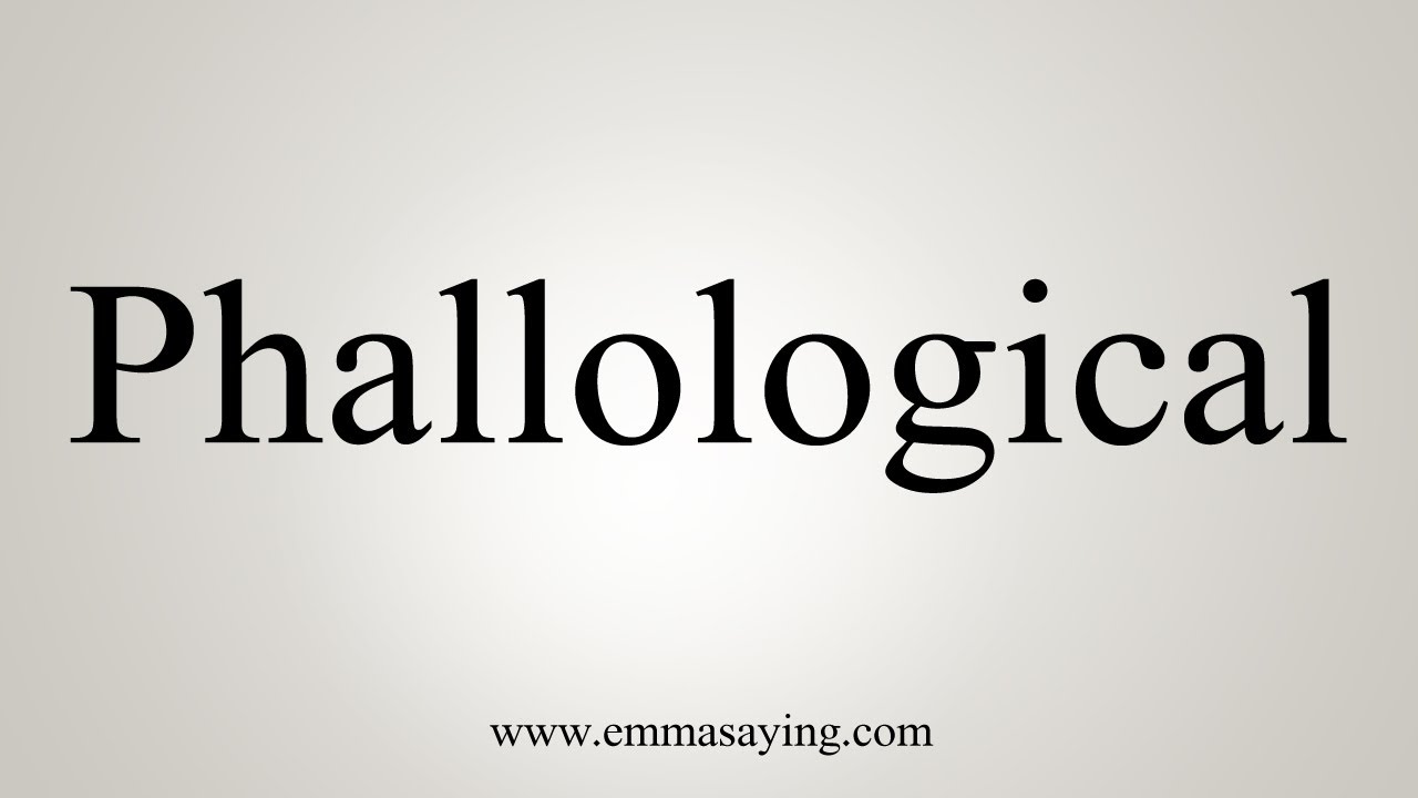 How To Say Phallological - YouTube