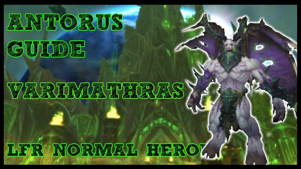 Varimathras GUIDE - Antorus LFR/NORMAL/HEROIC - YouTube