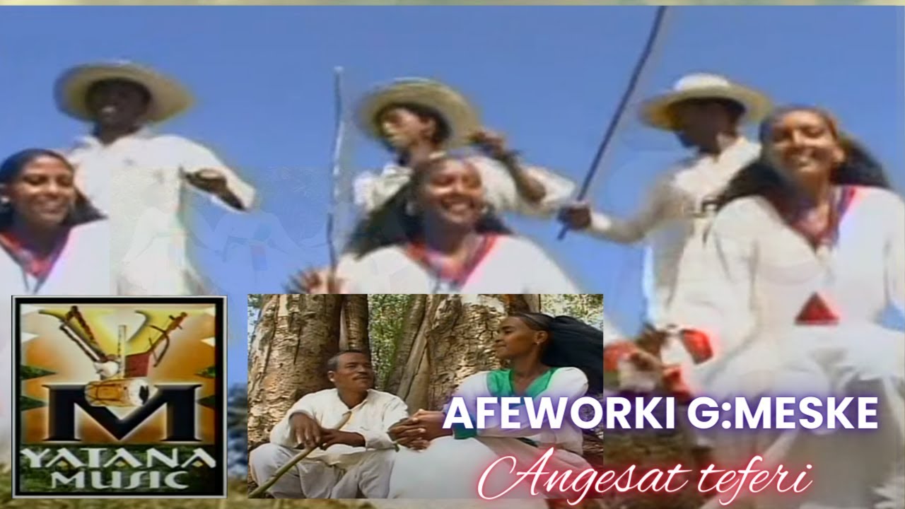 Yatana Eritrean Music Presents: Afeworki G/Meskel | angesat teferi ...