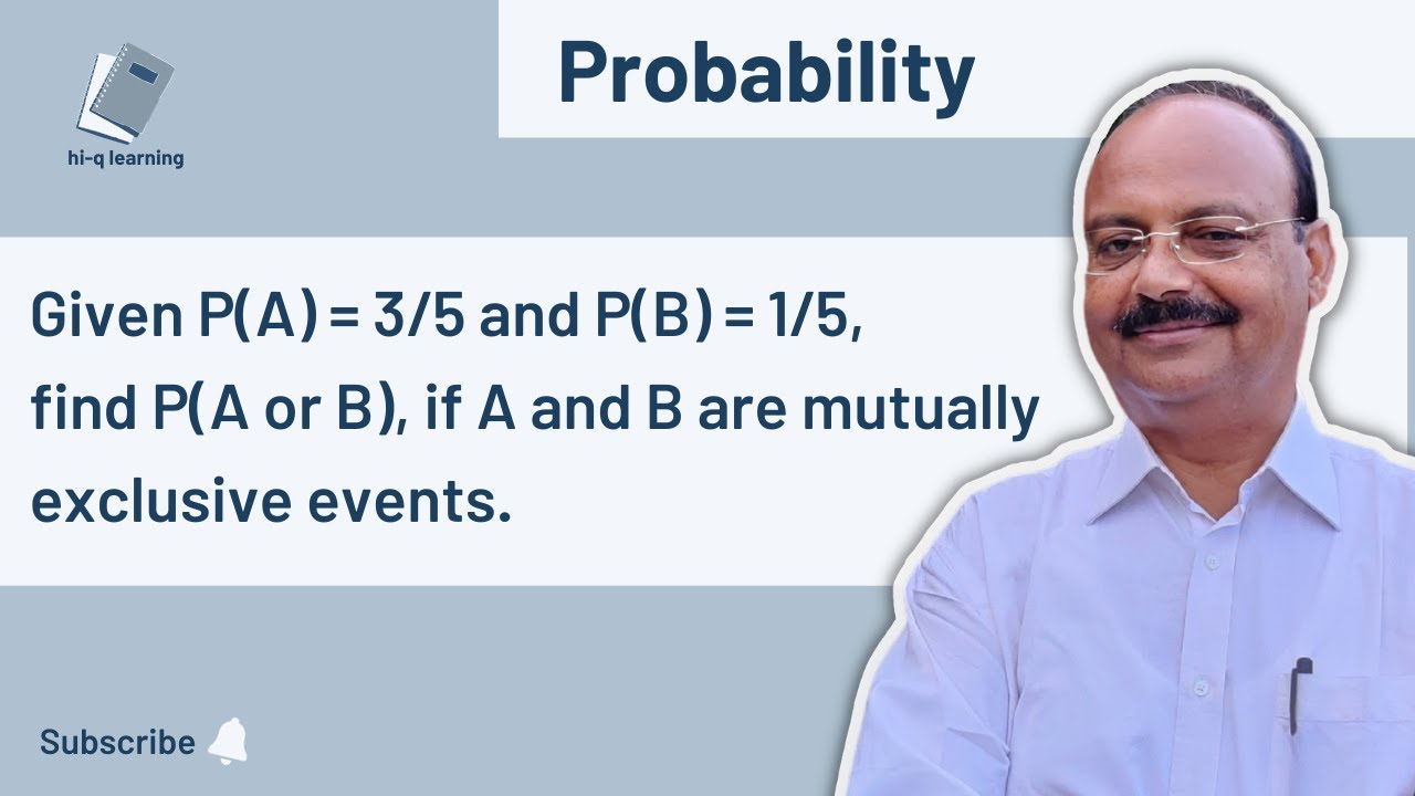 Given P(A)= 3/5 and P(B) = 1/5, find P(A or B),if A and B are mutually ...