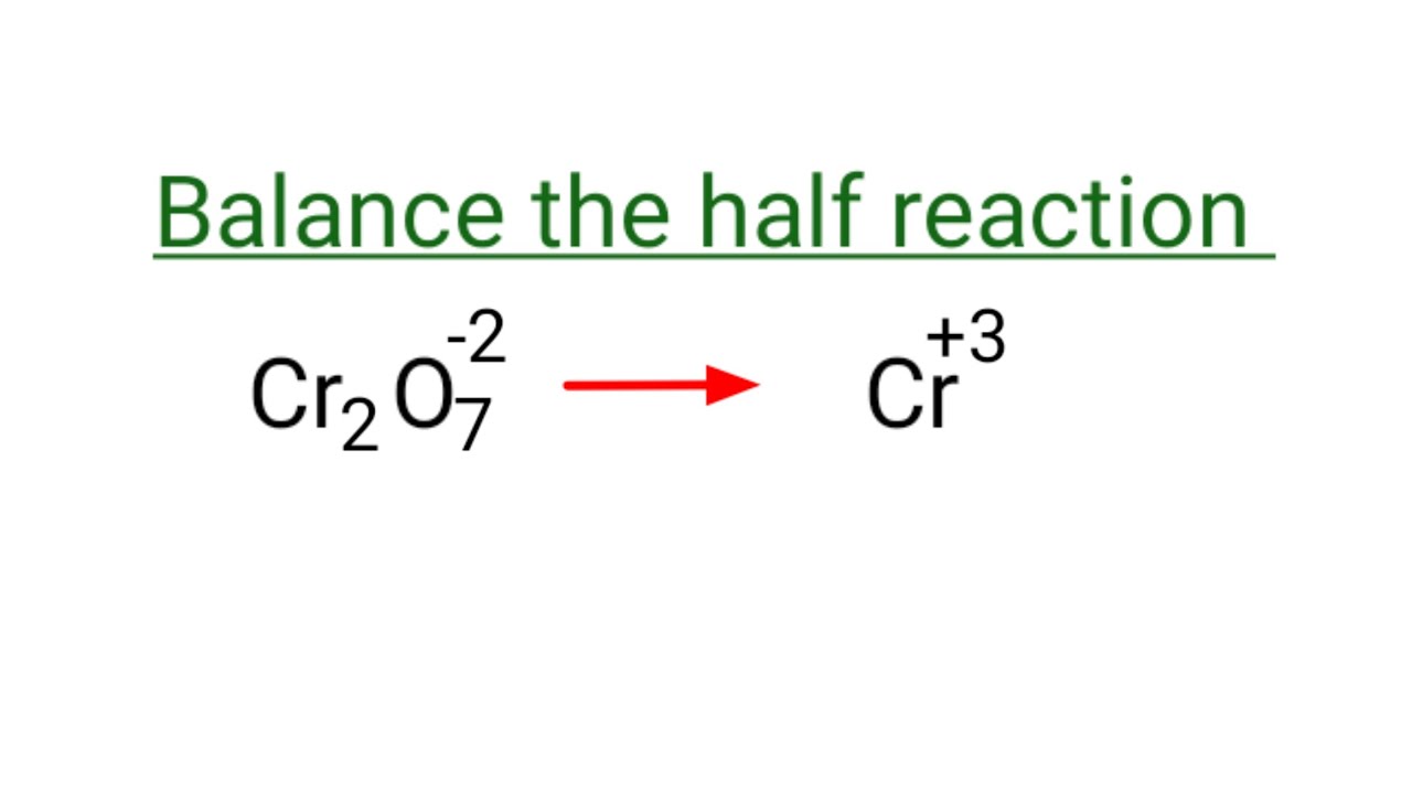 Cr2O7^-2=Cr^+3 balance the half reaction @chemistryguide786 cr2o7-2=cr+ ...