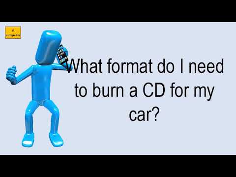 What Format Do I Need To Burn A CD For My Car? - YouTube