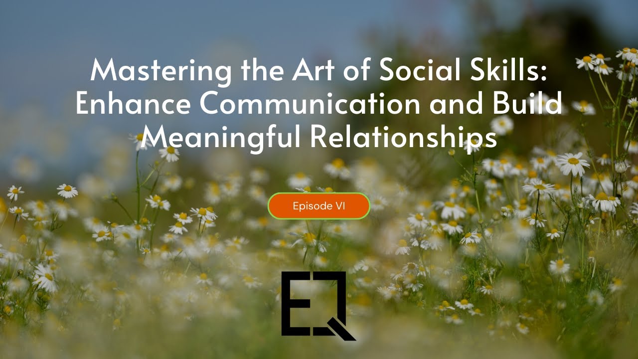 Mastering the Art of Social Skills: Enhance Communication and Build ...