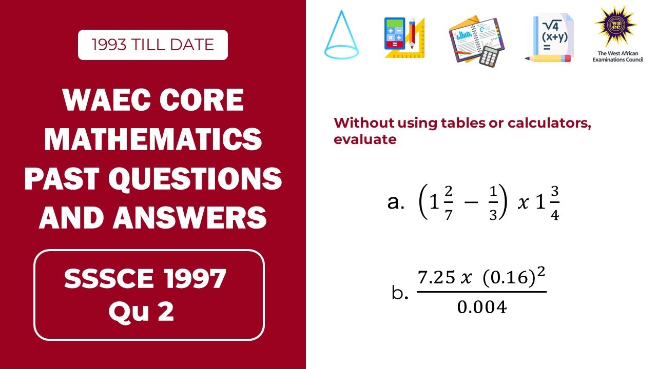 WASSCE Core Mathematics Past Question And Answer SSSCE 1997 Q2 YouTube wassce-core-mathematics-past-question-and-answer-sssce-1997-q2-youtube