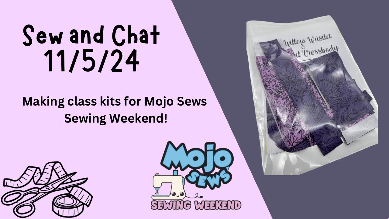 Sew and Chat 11/5/24 Cut out class kits for Mojo Sews Sewing Weekend ...