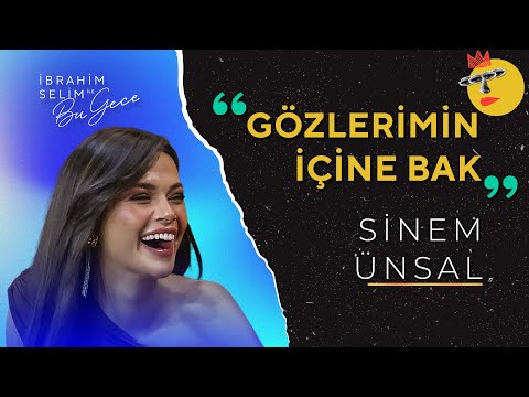 Sinem Ünsal ile Gözlerimin İçine Bak | İbrahim Selim ile Bu Gece