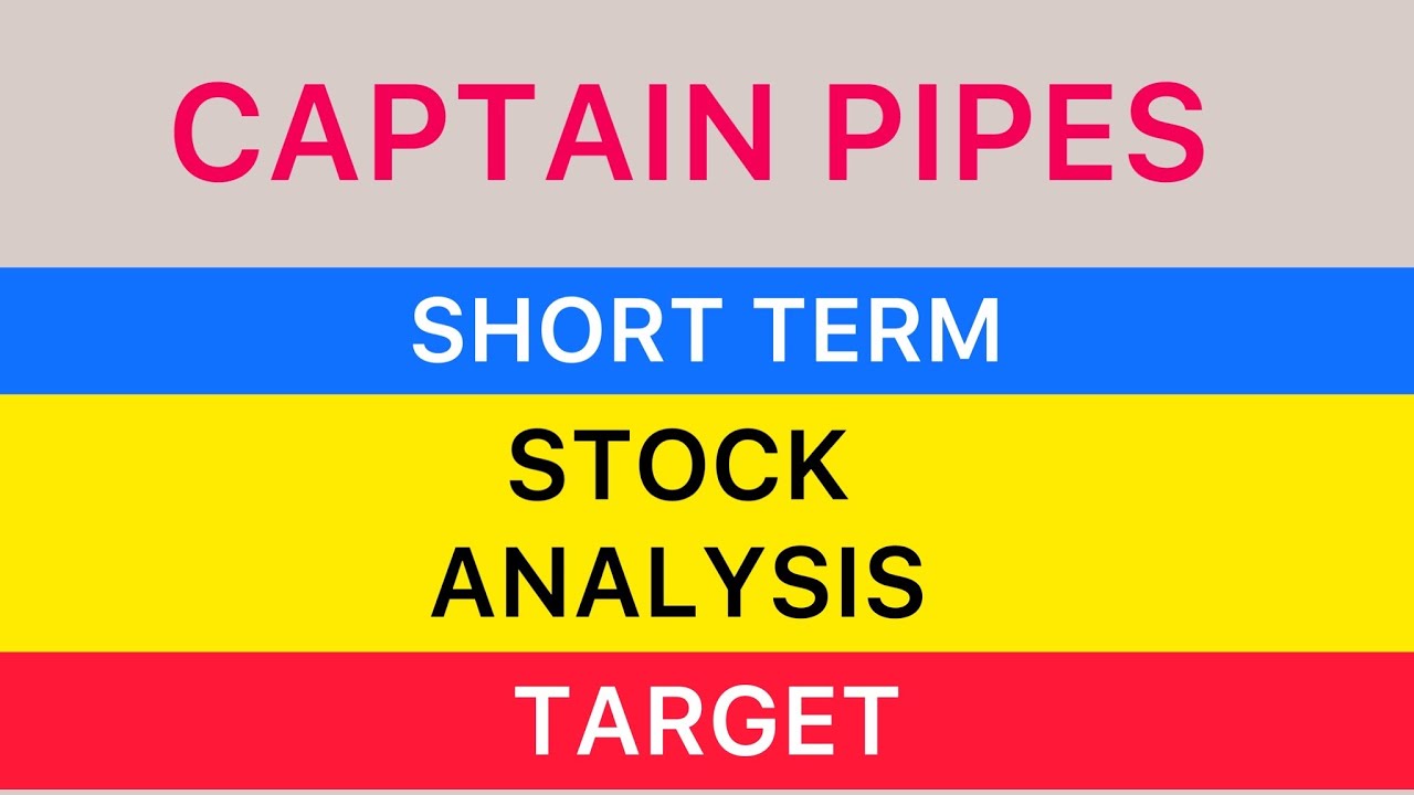 CAPTAIN PIPES LTD SHARE ANALYSIS TARGET BIG UPDATE🔰HIGH RETURN STOCK ...