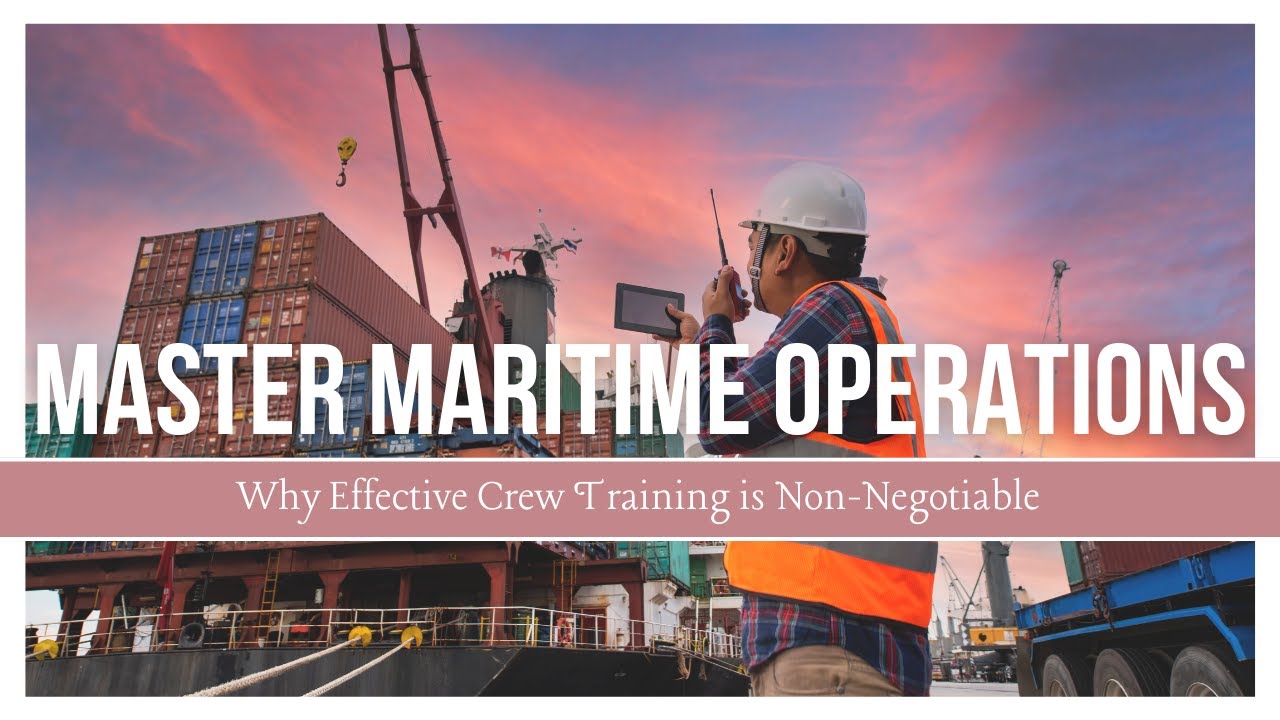 Training is the Key to Safe & Efficient Maritime Operations - YouTube