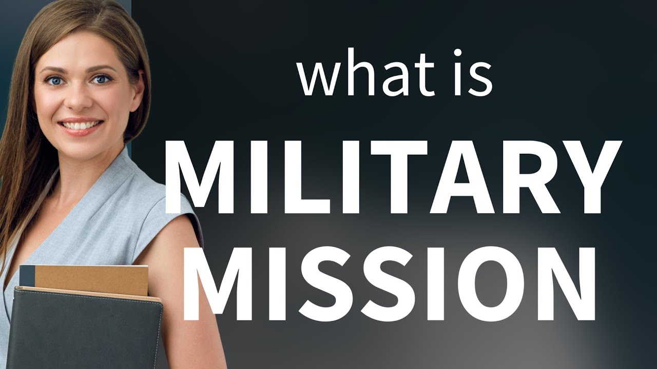 Military mission | what is MILITARY MISSION meaning - YouTube