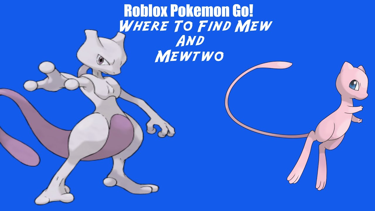 Roblox Pokemon GO! l Where to Find Mew and Mewtwo - YouTube