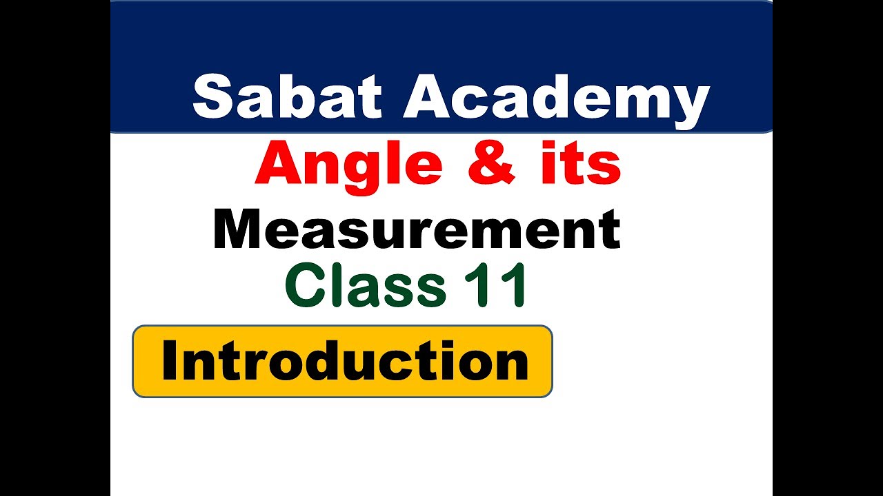 Angle and its measurement | Introduction | Class11 - YouTube