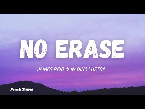 James Reid & Nadine Lustre - No Erase (Lyrics) 🍑