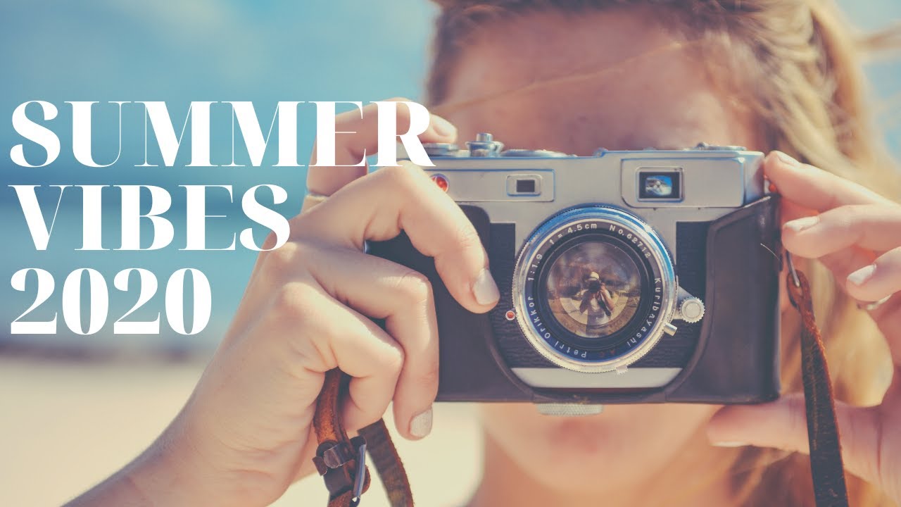 Summer Vibes 2020 | Summer Vibes | Summer Vibes Video - YouTube