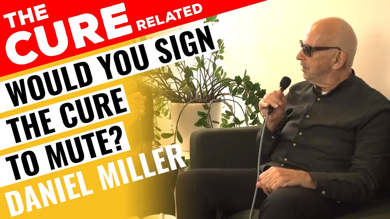 Daniel Miller on Whether He'd Sign The Cure to Mute Records | 2018 ...