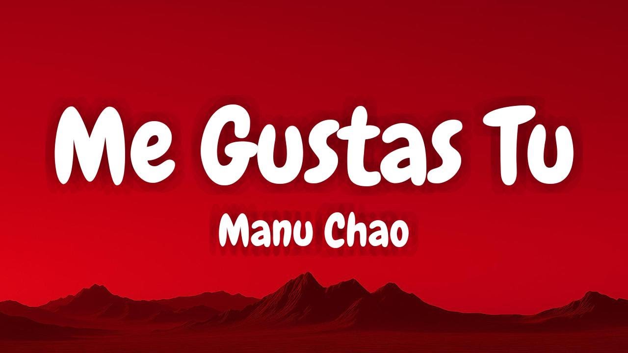 Manu Chao - Me Gustas Tu (Lyrics English & Spanish) - YouTube Music