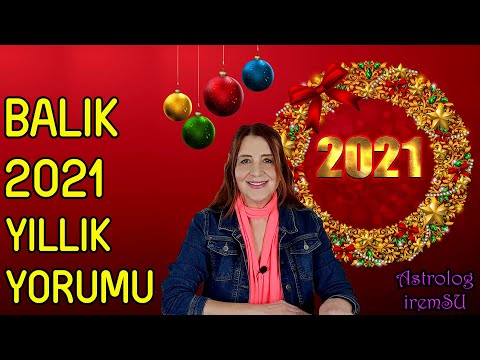 BALIK BURCU - 2021 YILLIK YORUMU