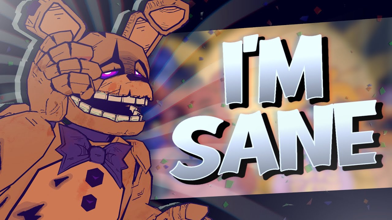 [FNAF] I'm Sane by @AXIE Collab /w @megapyrosfm2692 - YouTube