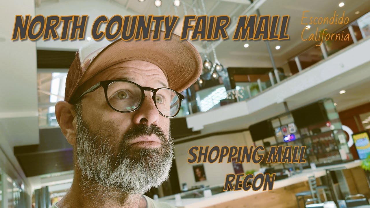 Shopping Mall Recon - North County Fair Mall - I Got Lost - YouTube