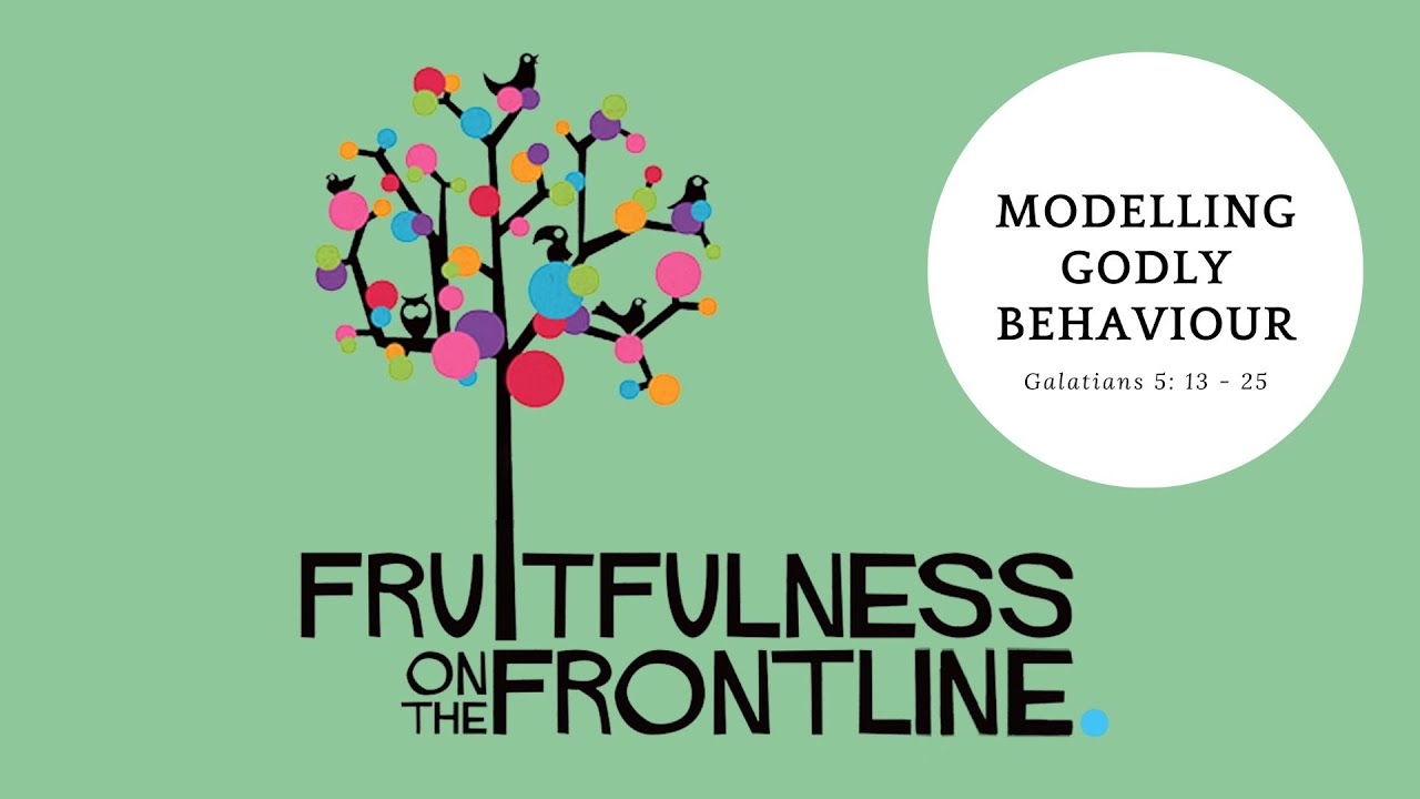 2. Modelling godly behaviour | Galatians 5:13-25 - YouTube