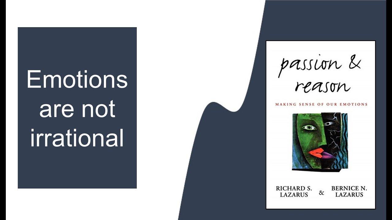 Book summary: Emotions Are Not Irrational - the Lazarus's "Passion and ...