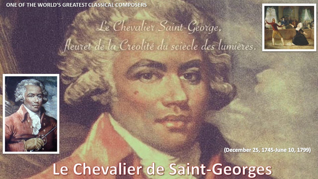 Le Chevalier de Saint-Georges, One of the world's greatest classical ...