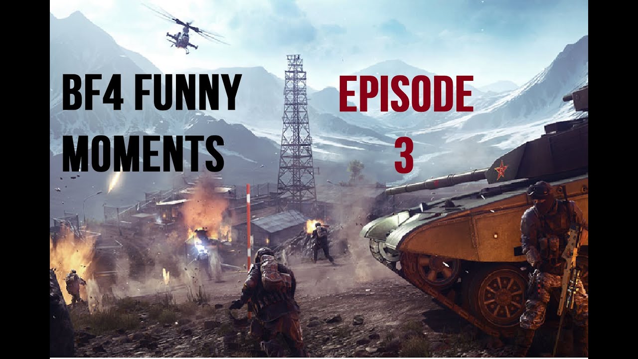 BF4 Funny Moments | Episode 3 - YouTube