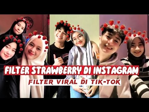 FILTER STRAWBERRY DI INSTAGRAM || FILTER YANG VIRAL DI TIK-TOK - YouTube