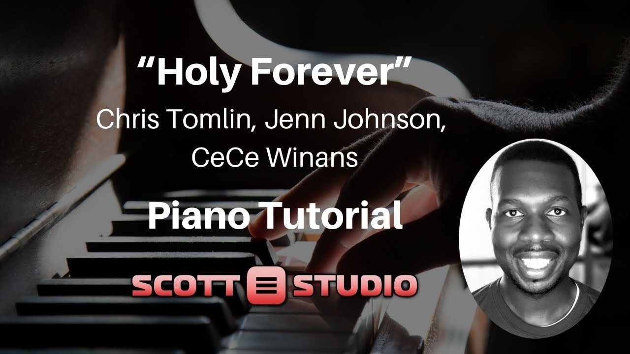Holy Forever (Chris Tomlin, Jenn Johnson, CeCe Winans) Piano Tutorial | Scott Studio - YouTube