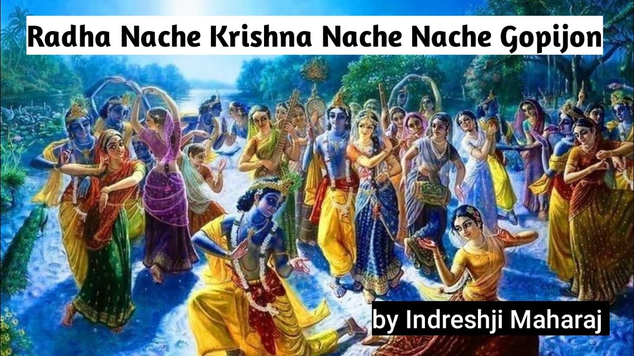 Radha Nache Krishna Nache Nache Gopijon|| Indresh ji maharaj song ...