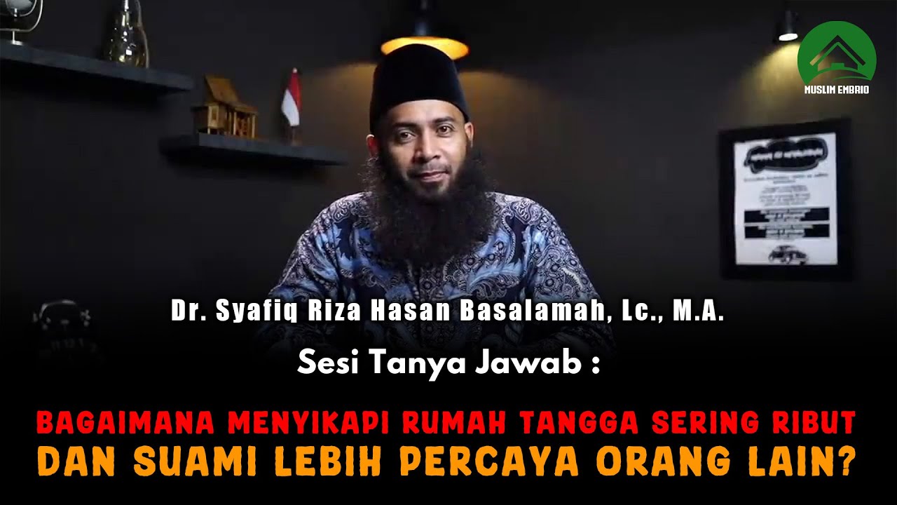 Suami Istri Sering Ribut, Suami Lebih Mendengar Orang Lain - Ustadz Syafiq Riza Basalam - YouTube