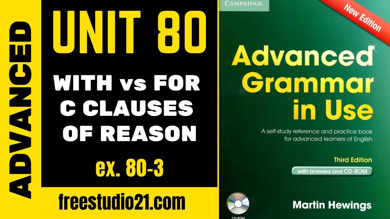 Advanced Grammar in Use | Unit 80-3 | FOR, WITH с clauses of reason ...