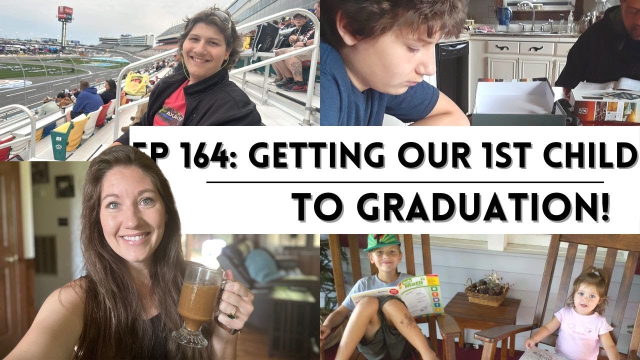 Ep 164: Getting our 1st Child to GRADUATION! 🎓 Homeschooling High School & Moving Into Adulthood ...