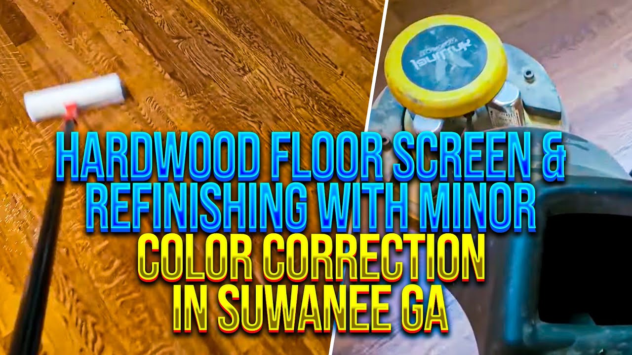 Hardwood Floor Screen & Refinishing with minor Color Correction in ...