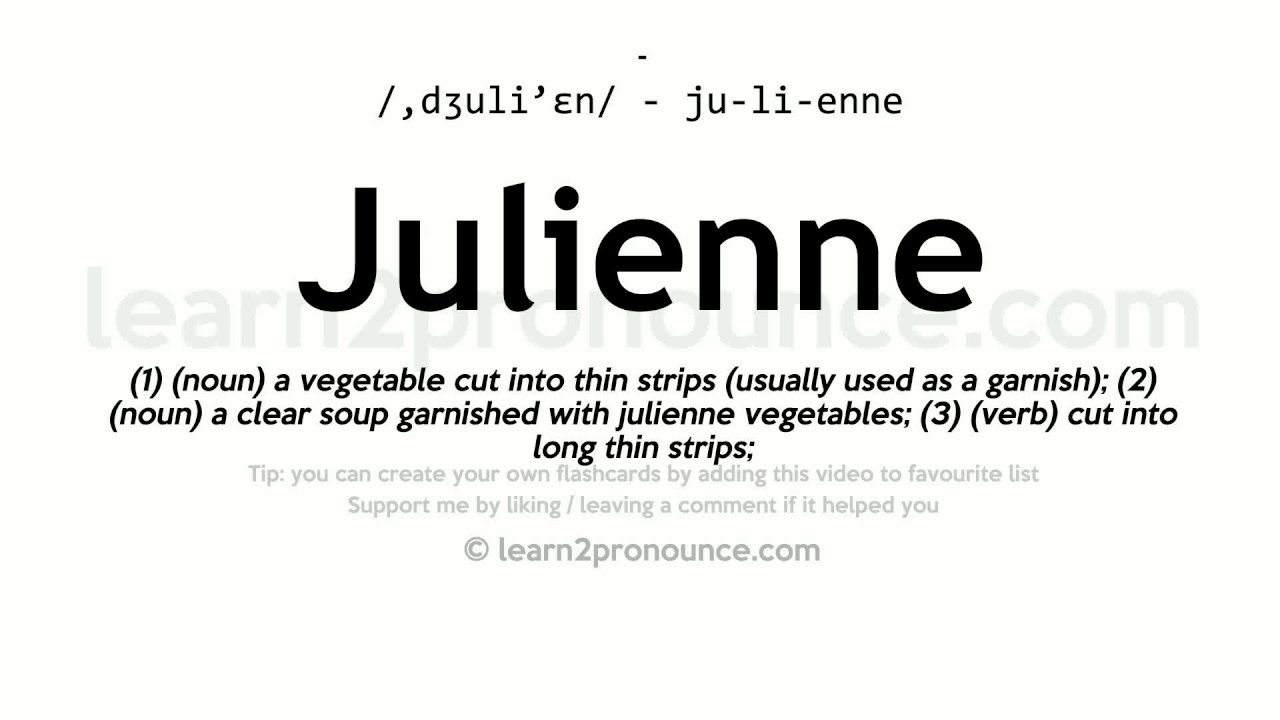 Pronunciation of Julienne | Definition of Julienne - YouTube