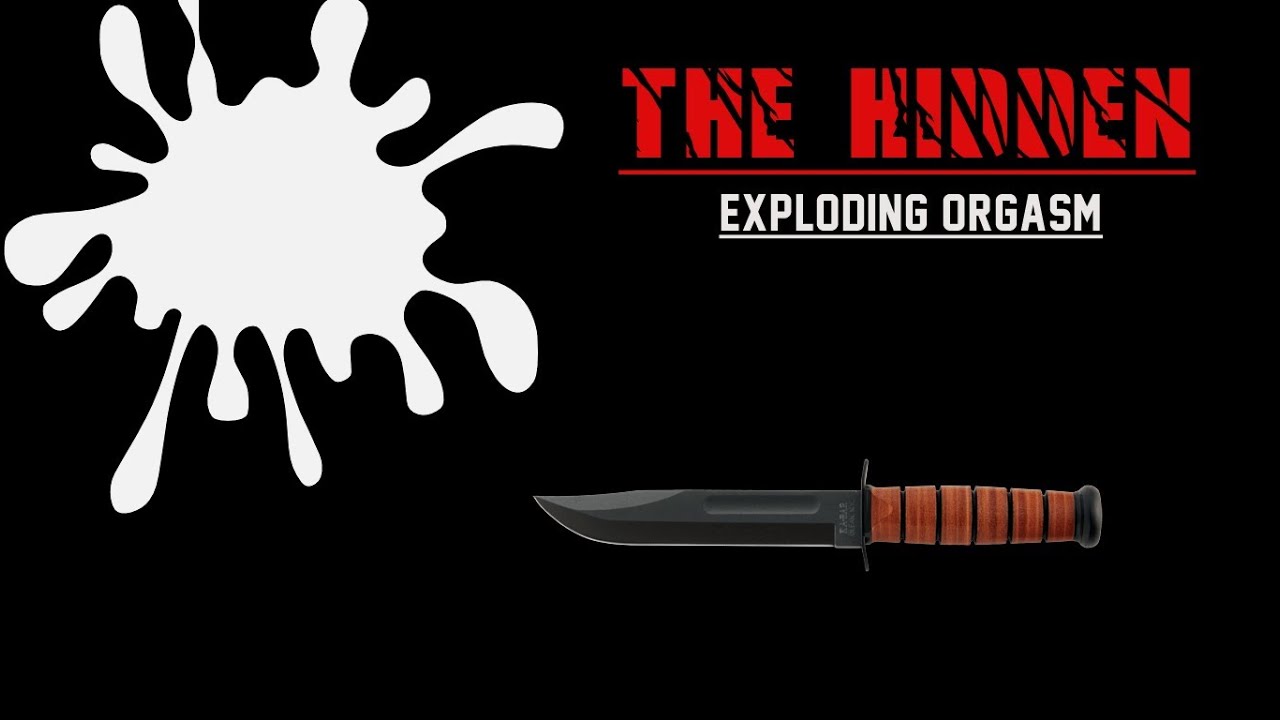 Exploding Orgasm: The Hidden - YouTube